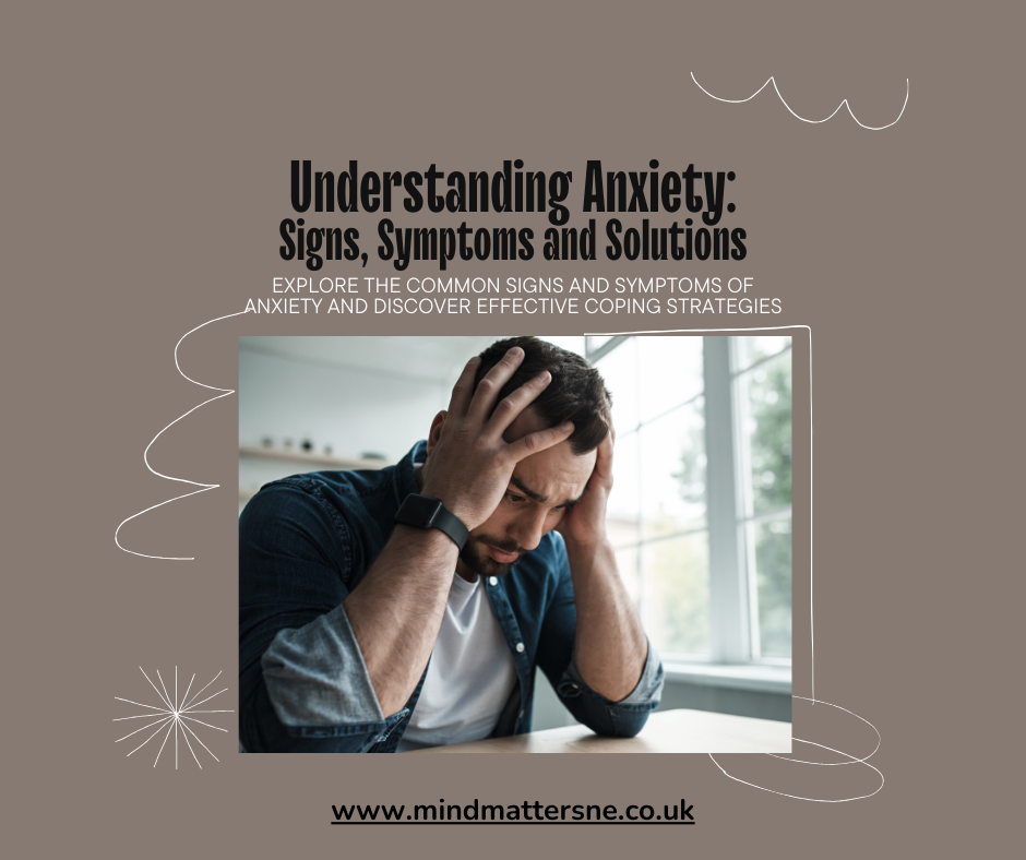 Understanding Anxiety: Signs, Symptoms, and Solutions - Mind Matters NE